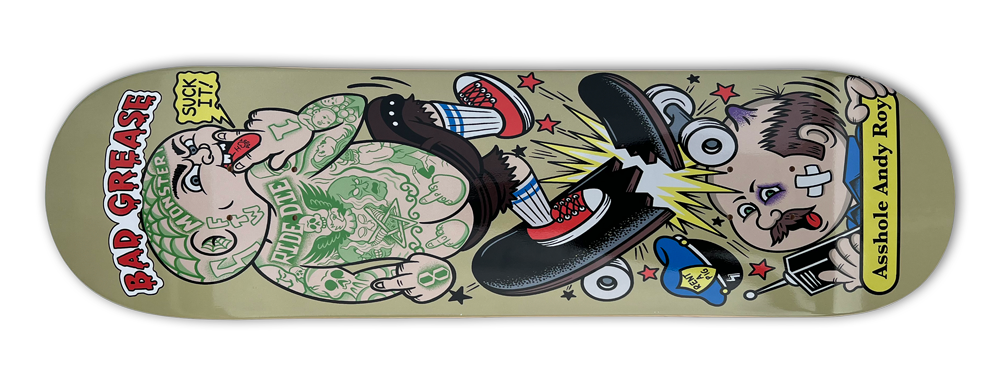 Andy Roy Guest Model Skateboard - A$$hole Andy Roy | Bad Grease Inc